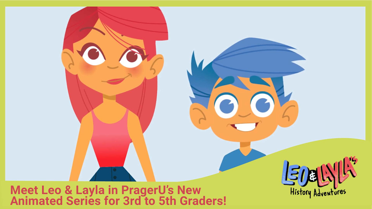 Meet Leo & Layla in PragerU’s New Animated Series for 3rd to 5th ...