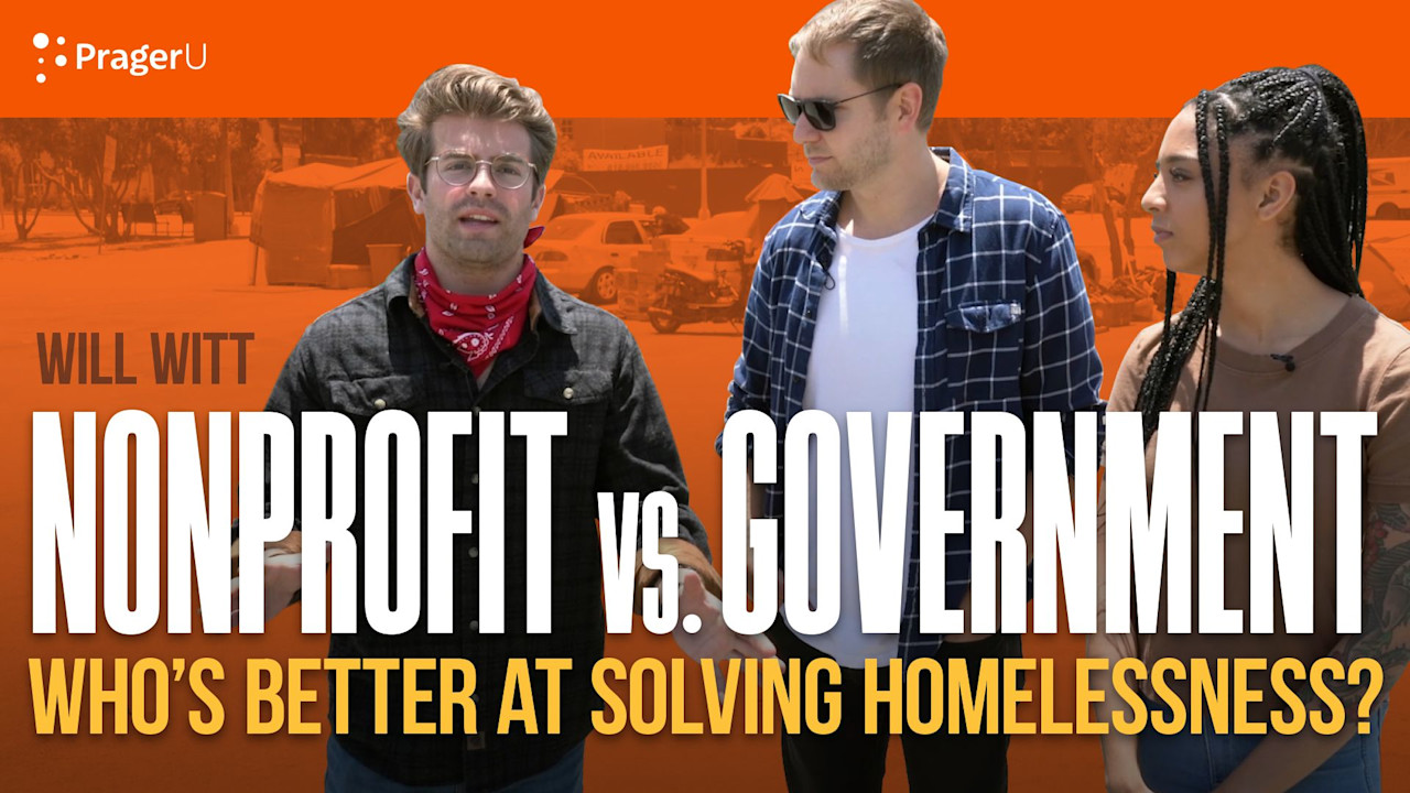 Nonprofit vs. Government: Who's Better at Solving Homelessness? | PragerU