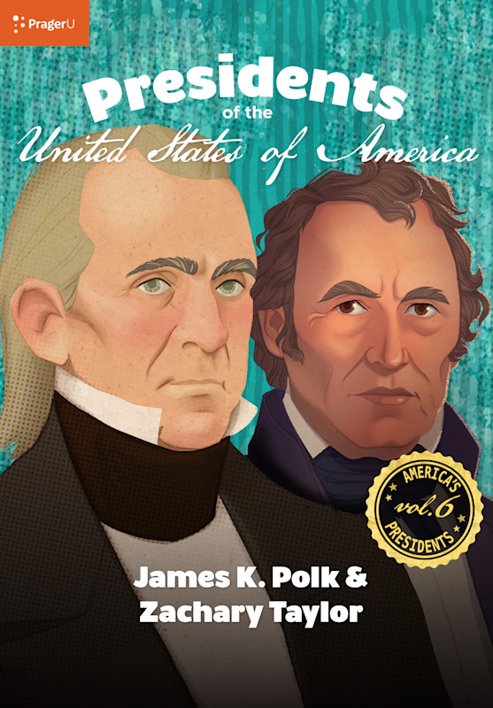U.S. Presidents Volume 6: James K. Polk & Zachary Taylor | PragerU