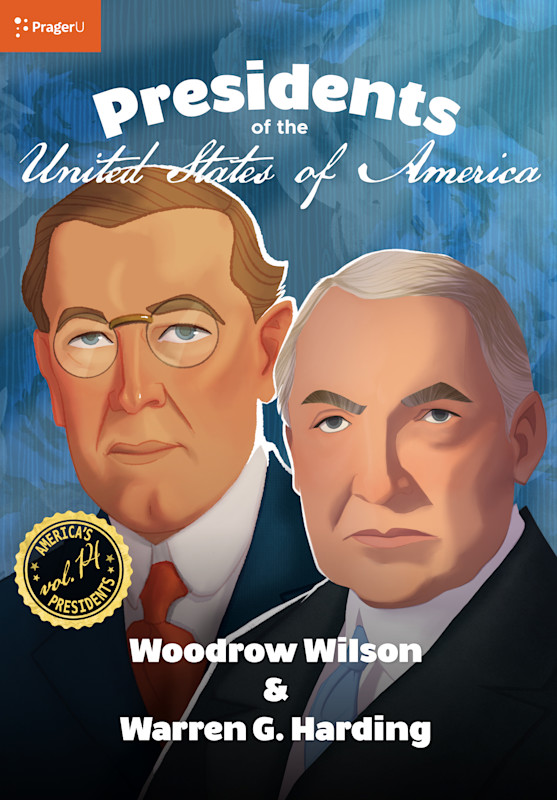 U.S. Presidents Volume 14: Woodrow Wilson & Warren G. Harding | PragerU
