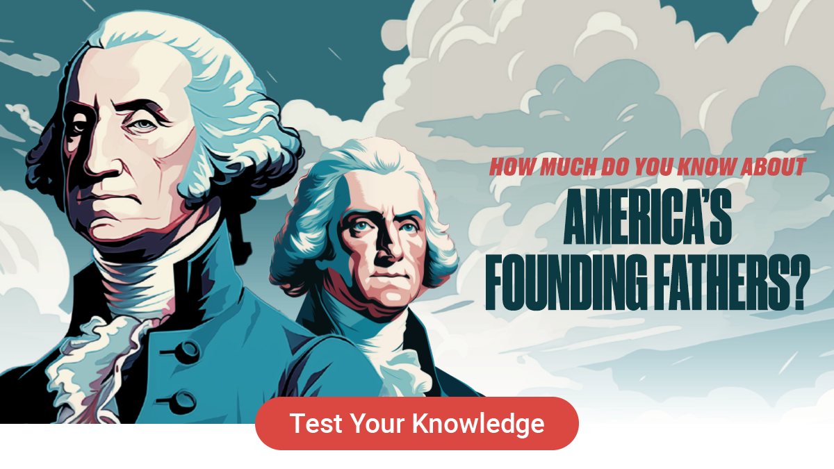 Founding Fathers Quiz | PragerU