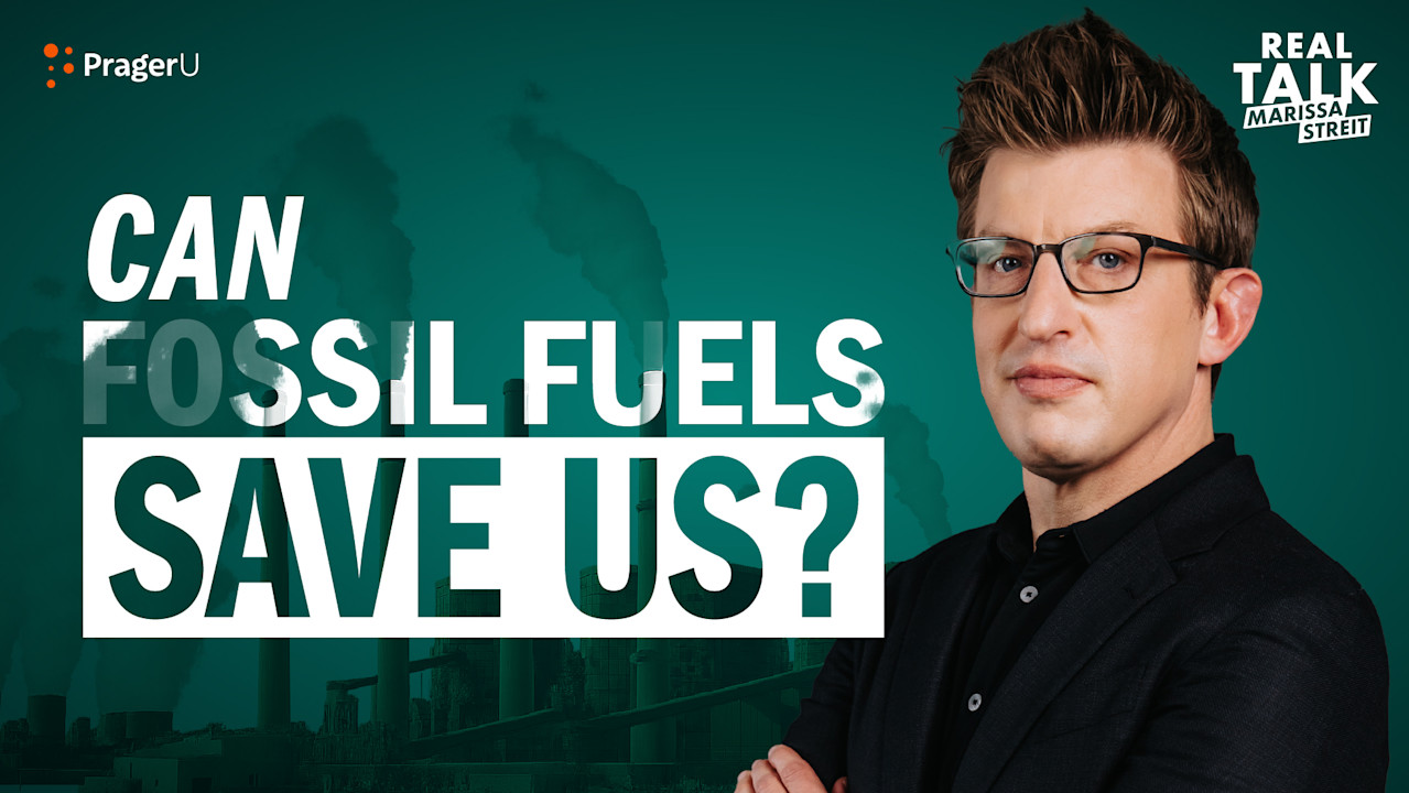 Alex Epstein Explains How Fossil Fuels Are Saving the Planet | PragerU