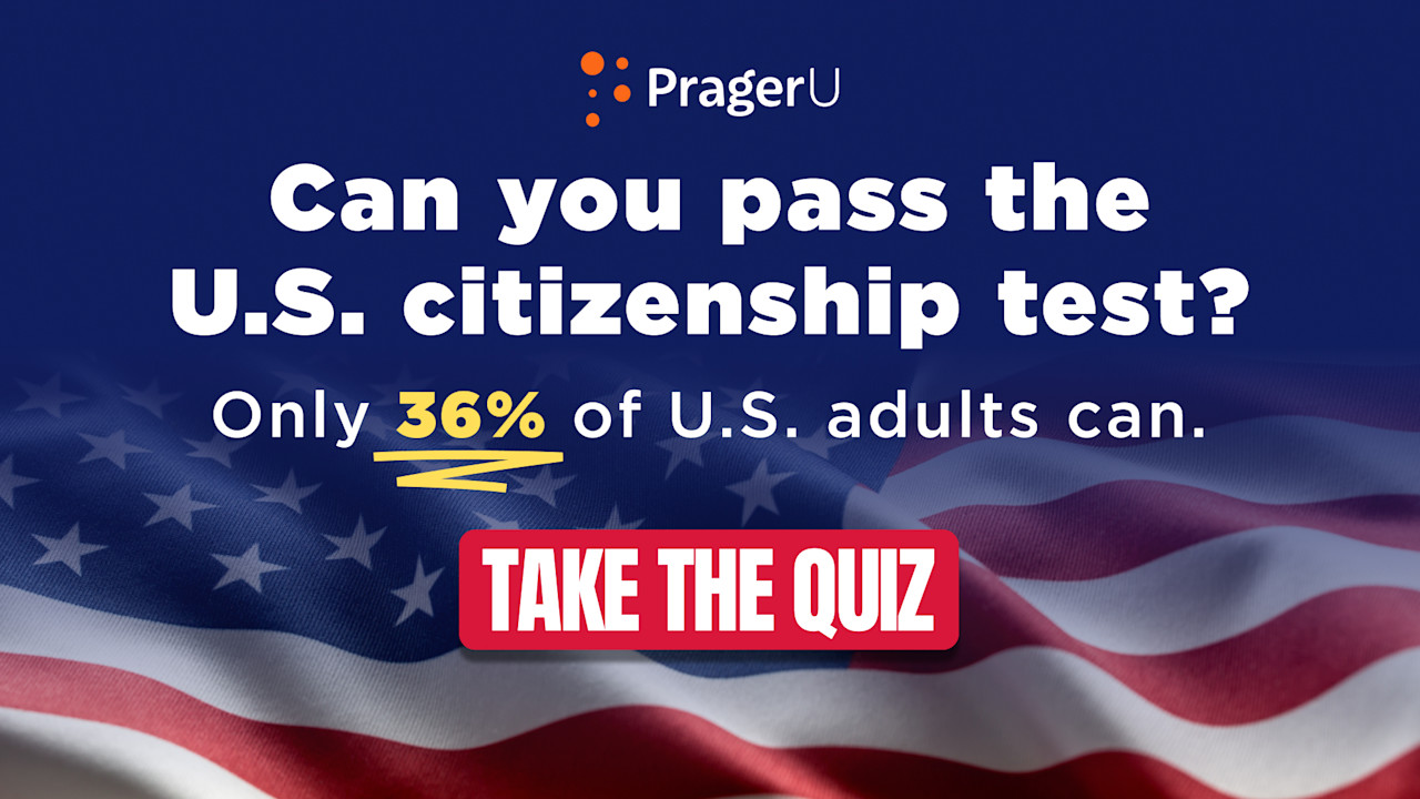 Citizenship Quiz | PragerU