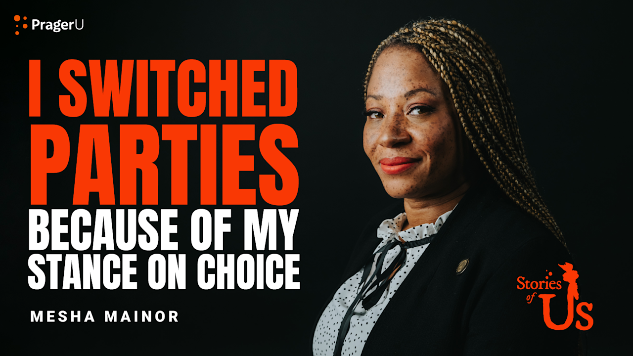 Mesha Mainor: I Switched Parties Because of My Stance on Choice | PragerU
