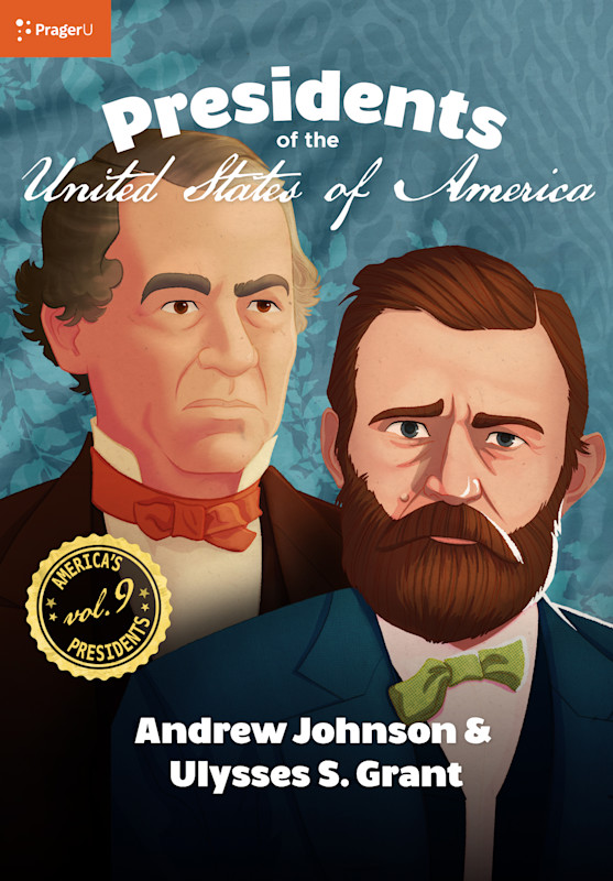 U.S. Presidents Volume 9: Andrew Johnson & Ulysses S. Grant | PragerU
