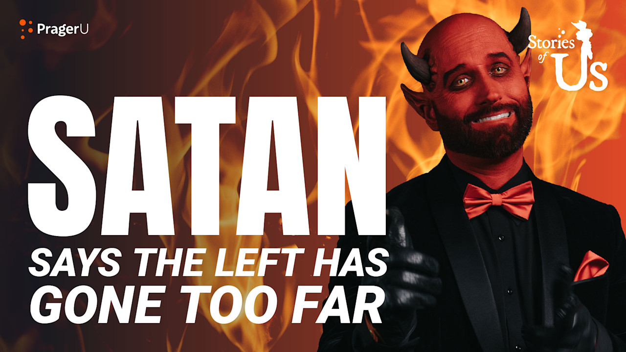 Satan Says the Left Has Gone Too Far | PragerU