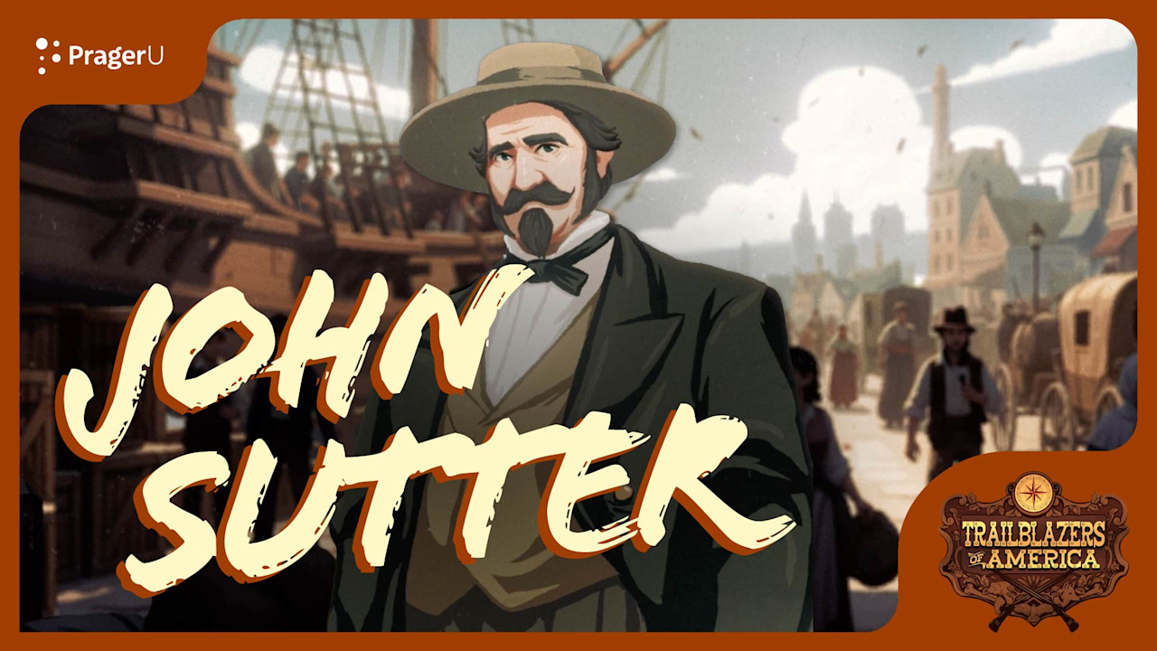 Episode 5: John Sutter | PragerU