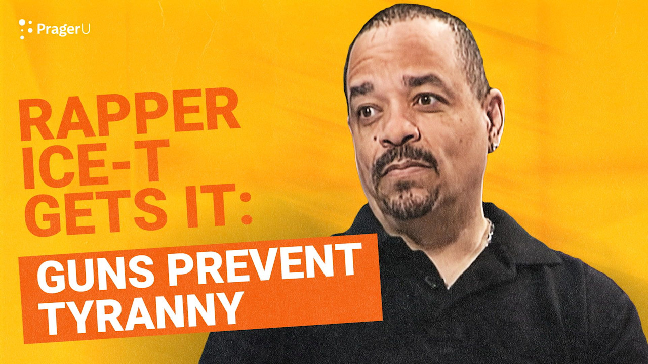 Rapper Ice-T gets it: Guns prevent tyranny | PragerU