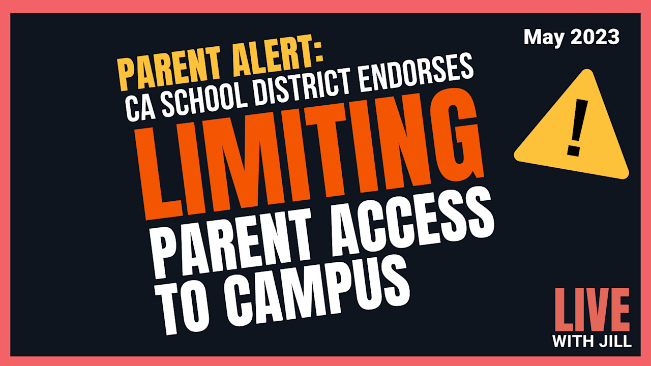 Parent Alert: CA School District Endorses Limiting Parent Access to ...