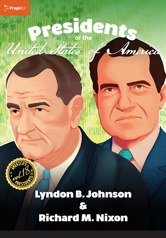 U.S. Presidents Volume 18: Lyndon B. Johnson & Richard M. Nixon | PragerU