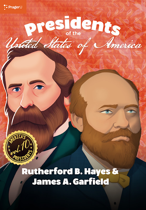 U.S. Presidents Volume 10: Rutherford B. Hayes & James A. Garfield ...
