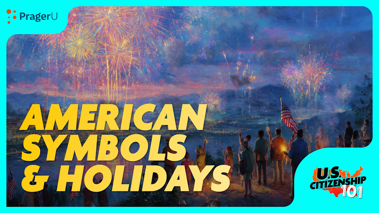 American Symbols & Holidays | PragerU