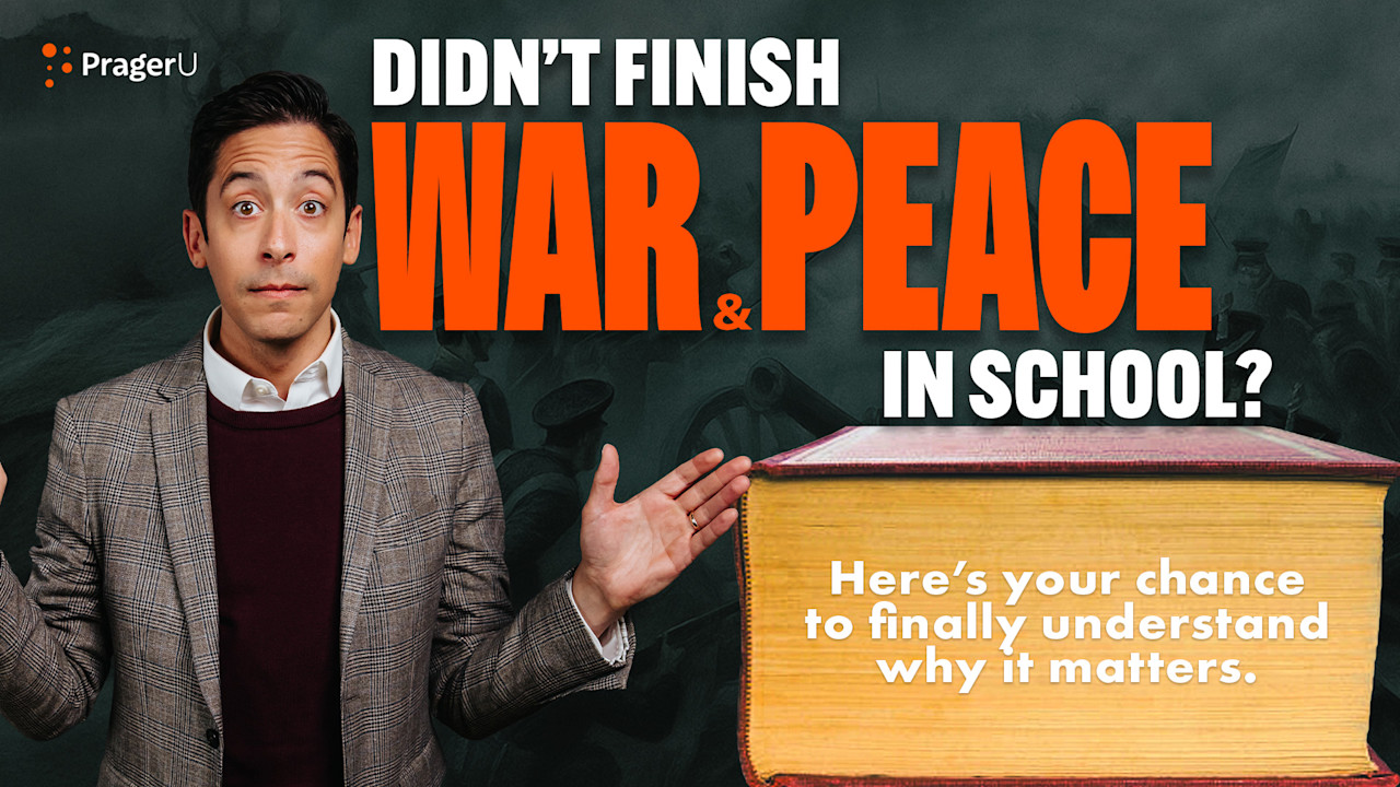 Sir Niall Ferguson: War and Peace by Leo Tolstoy | PragerU