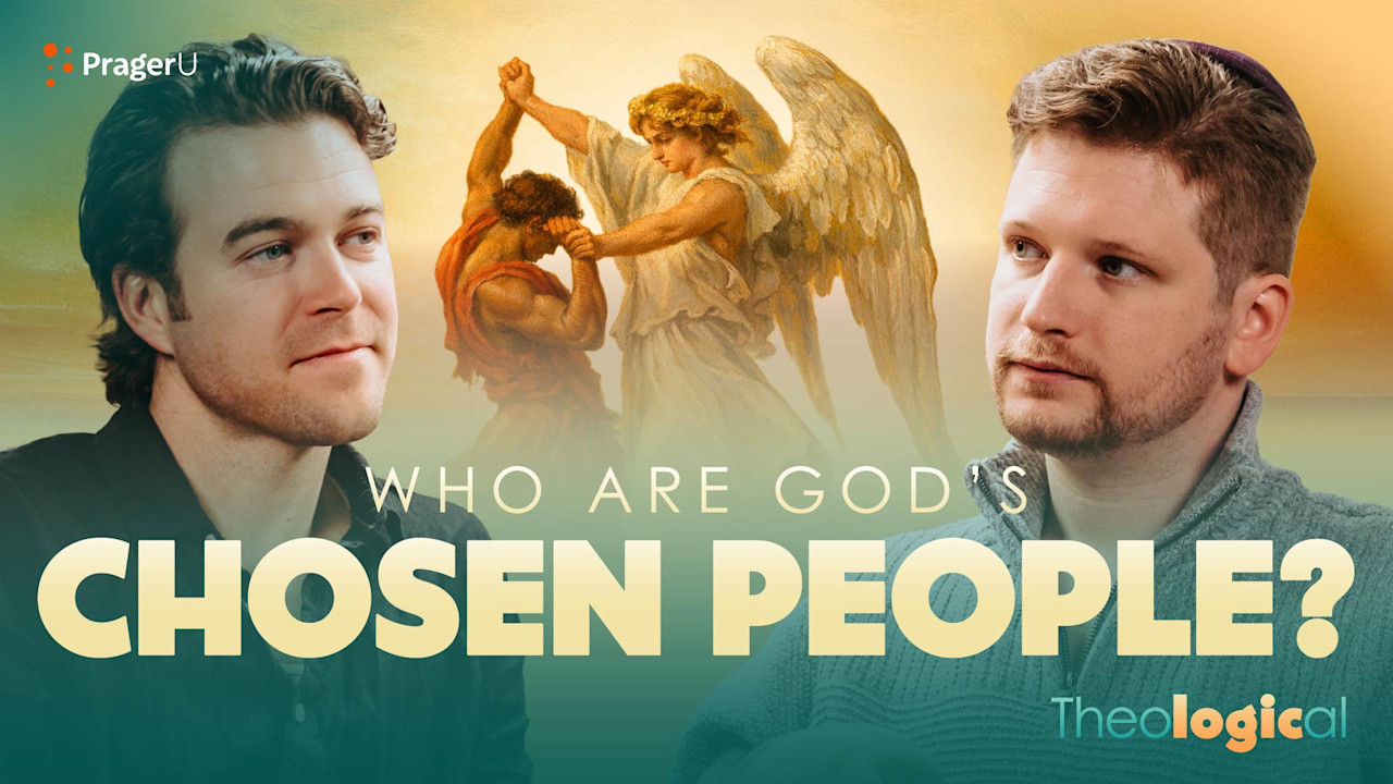Who Are God’s Chosen People? | Theological | PragerU