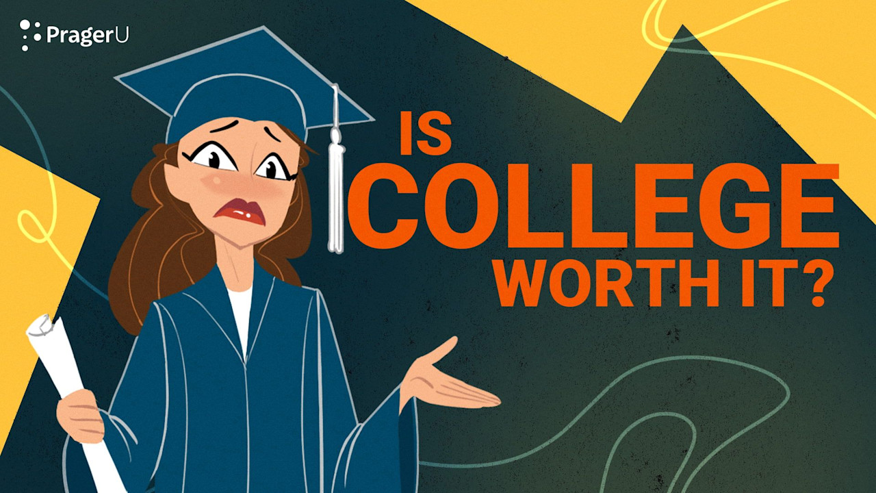 Is College Worth It? | PragerU