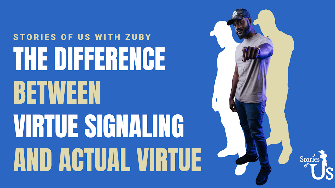 The Difference Between Virtue Signaling And Actual Virtue PragerU the-difference-between-virtue-signaling-and-actual-virtue-prageru