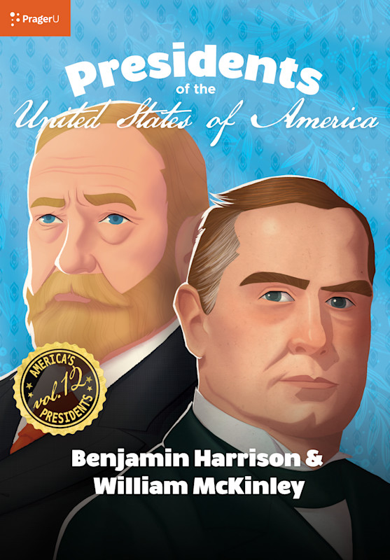U.S. Presidents Volume 12: Benjamin Harrison & William McKinley | PragerU