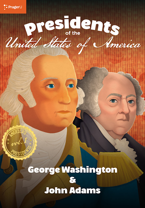 U.S. Presidents Volume 1: George Washington & John Adams | PragerU
