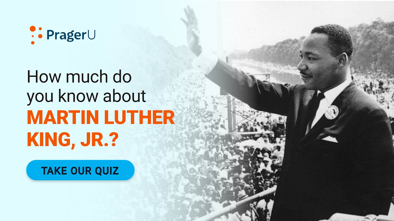 MLK Jr. Quiz | PragerU