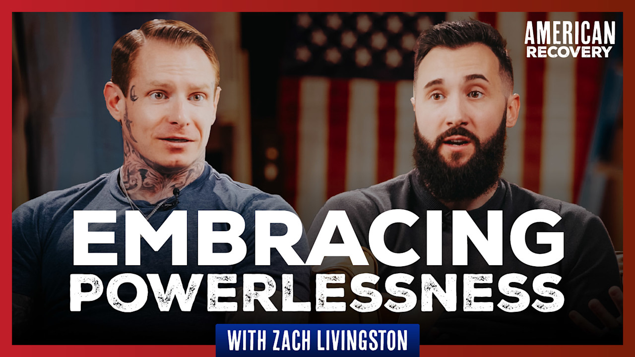 Embracing Powerlessness: Finding Strength in Surrender with Zach ...