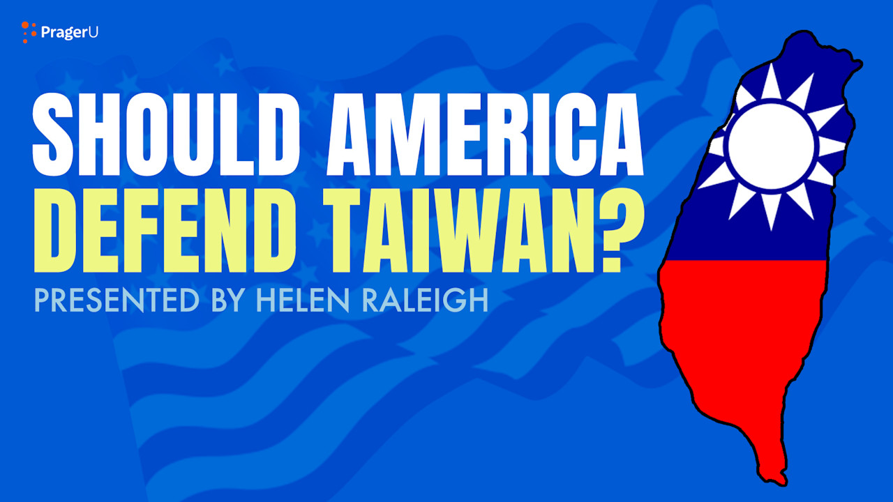 Should America Defend Taiwan? | PragerU