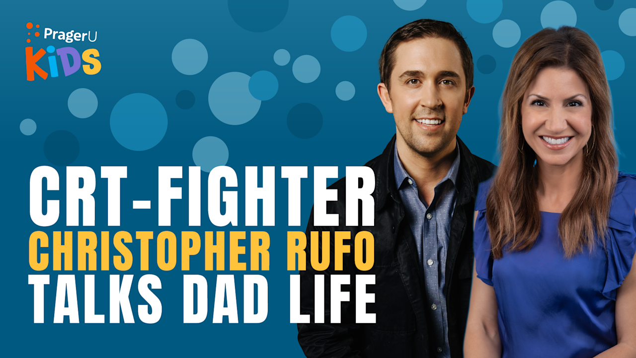 CRT-Fighter Christopher Rufo Talks Dad Life | PragerU