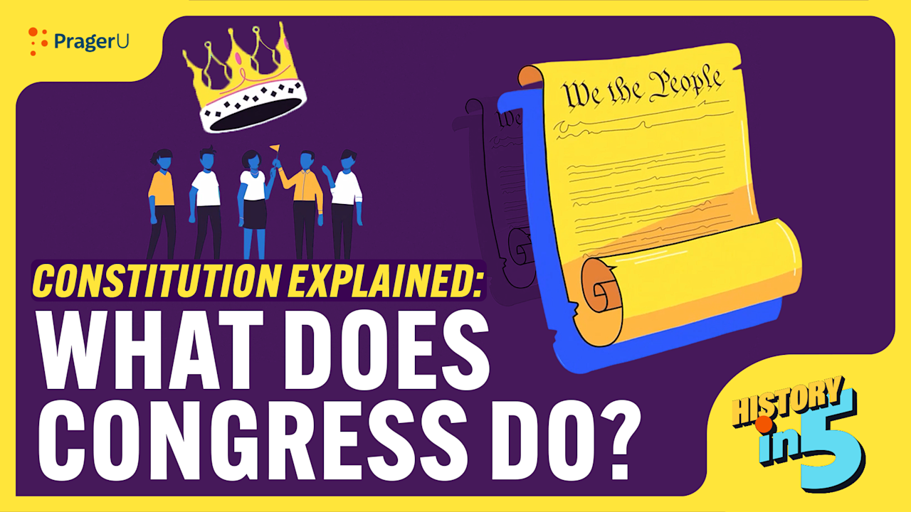 Constitution Explained: What Does Congress Do? | PragerU