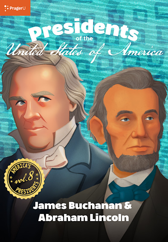 U.S. Presidents Volume 8: James Buchanan & Abraham Lincoln | PragerU