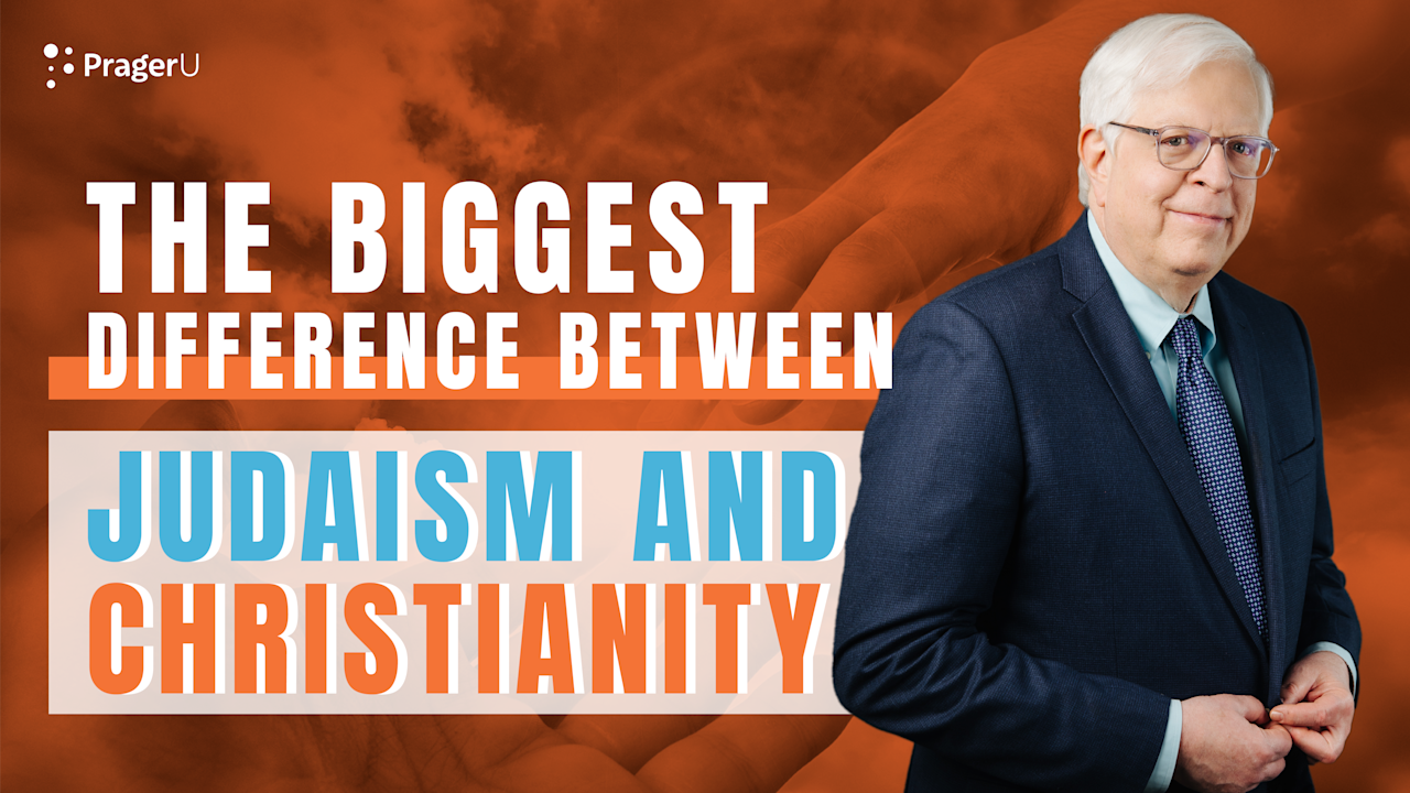 The Biggest Difference between Judaism and Christianity | PragerU The Biggest Difference between Judaism and Christianity | PragerU