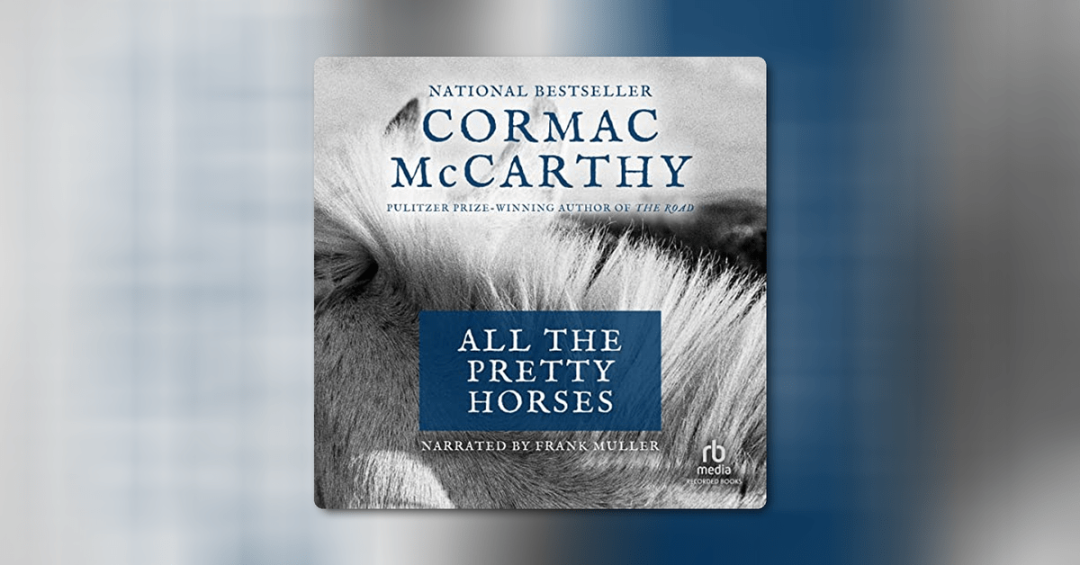 All the Pretty Horses by Cormac McCarthy - Summary and Analysis ...