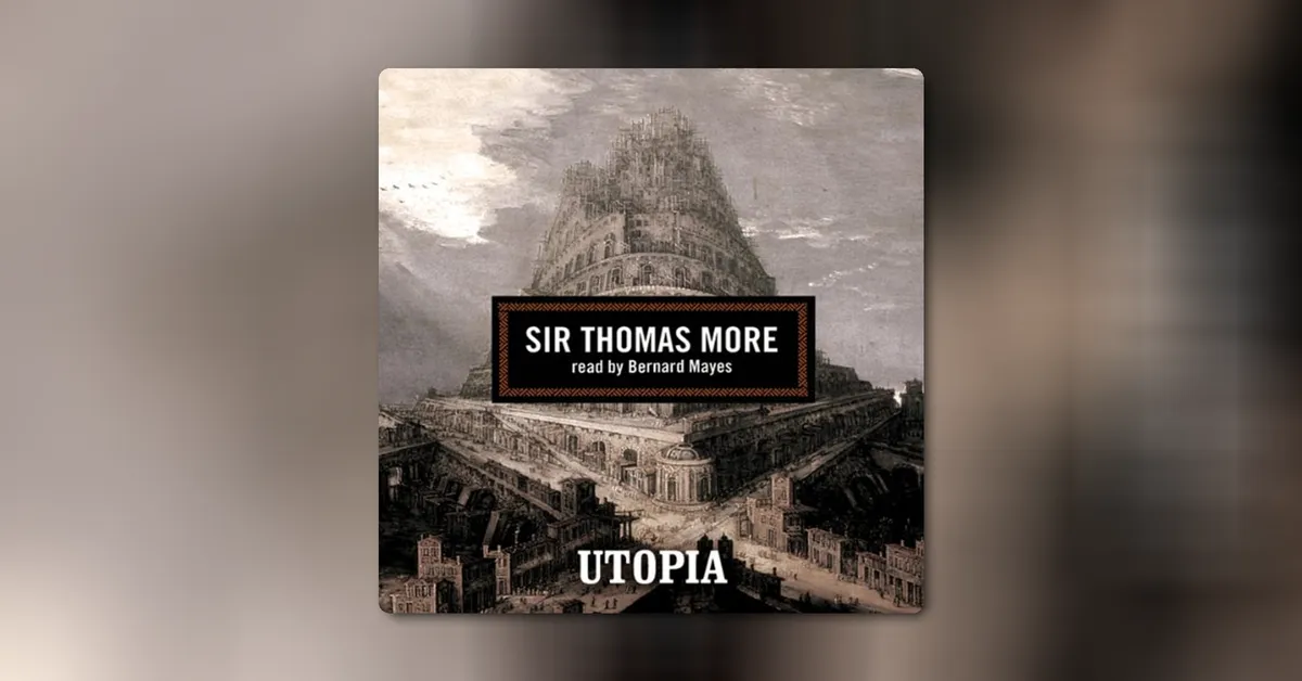 Utopia by Sir Thomas More - Summary and Analysis | Audible.com