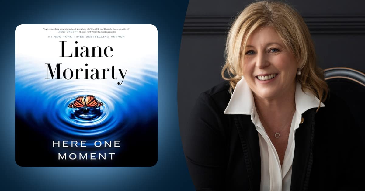 Liane Moriarty keeps us guessing in "Here One Moment" | Audible.com