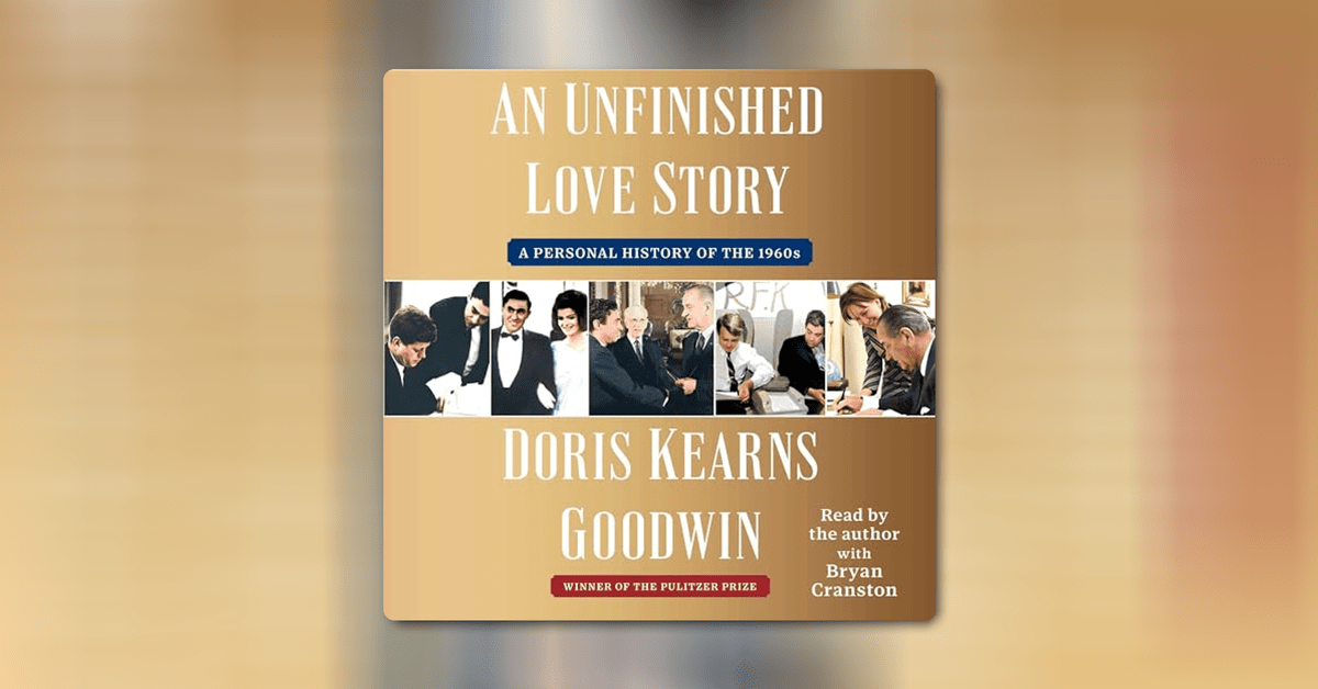 An Unfinished Love Story by Doris Kearns Goodwin—Summary and Analysis ...