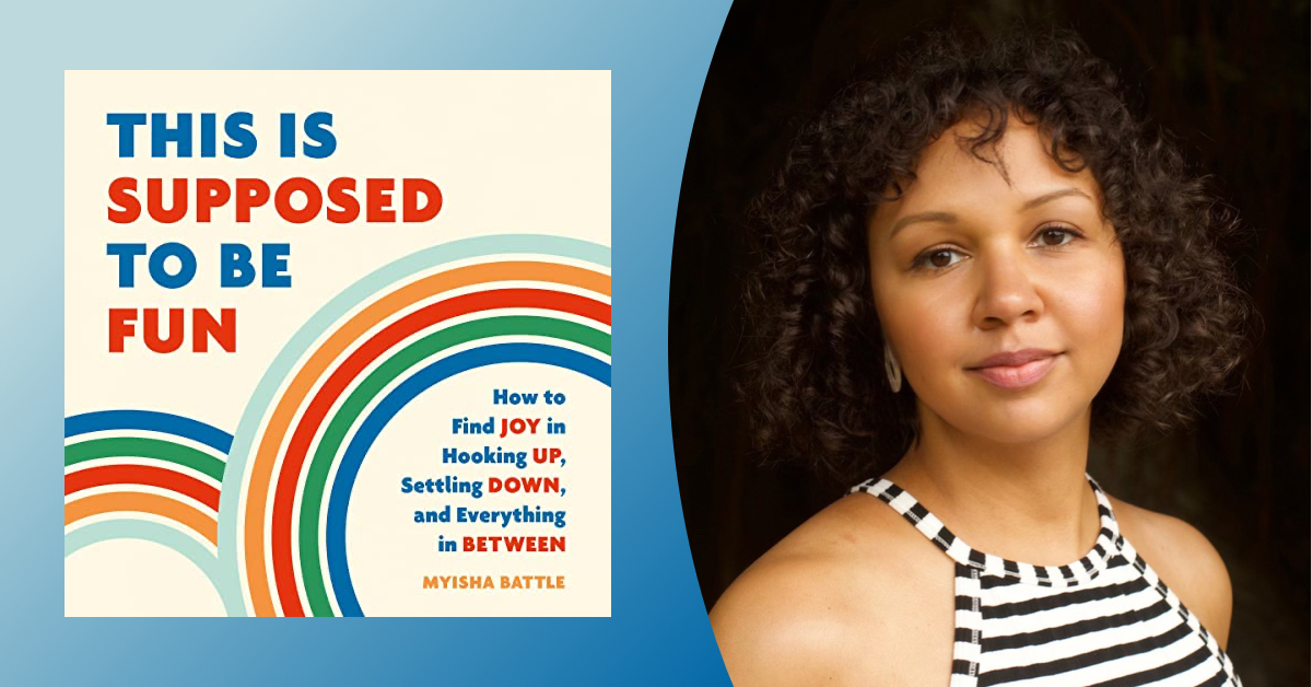 Sex and dating expert Myisha Battle on the fastest path to forging real ...