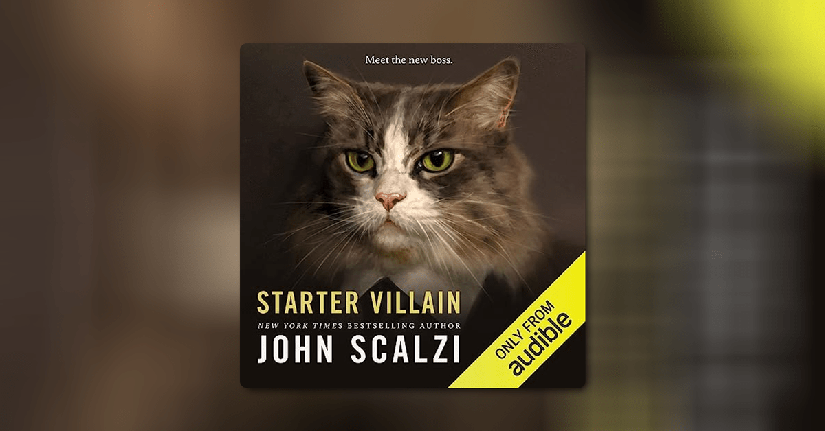Starter Villain by John Scalzi - Summary and Analysis | Audible.com