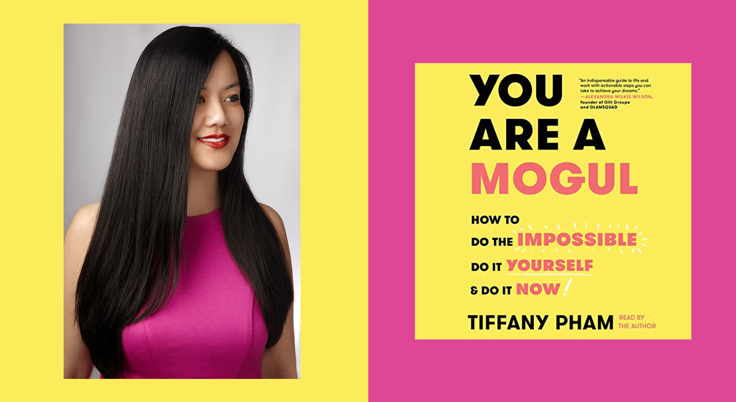 See Why Real-Life Mogul Tiffany Pham Wants You To Know 'You Are a Mogul ...