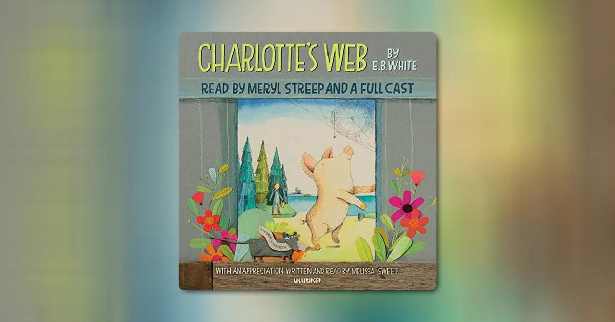 Charlotte's Web by E. B. White - Summary and Analysis | Audible.com
