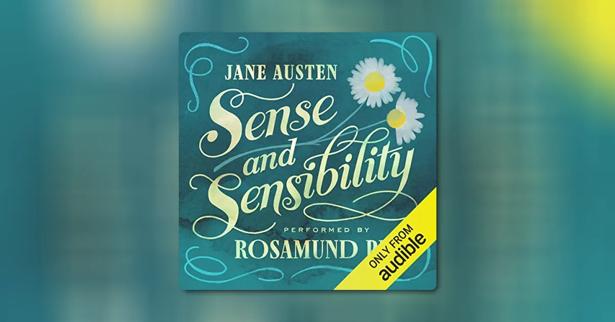 Sense and Sensibility by Jane Austen - Summary and Analysis | Audible.com