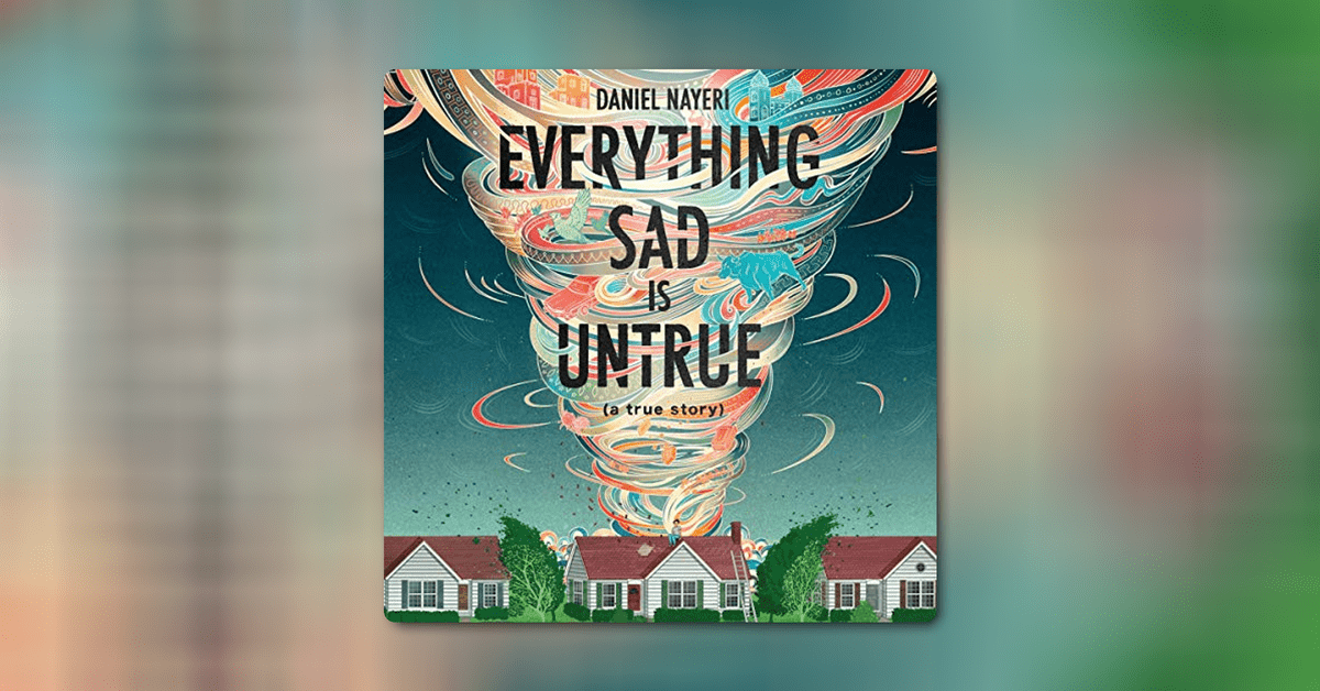 Everything Sad Is Untrue by Daniel Nayeri—Summary and Analysis ...