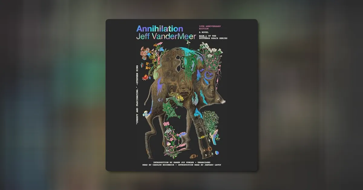 Annihilation by Jeff VanderMeer - Summary and Analysis | Audible.com