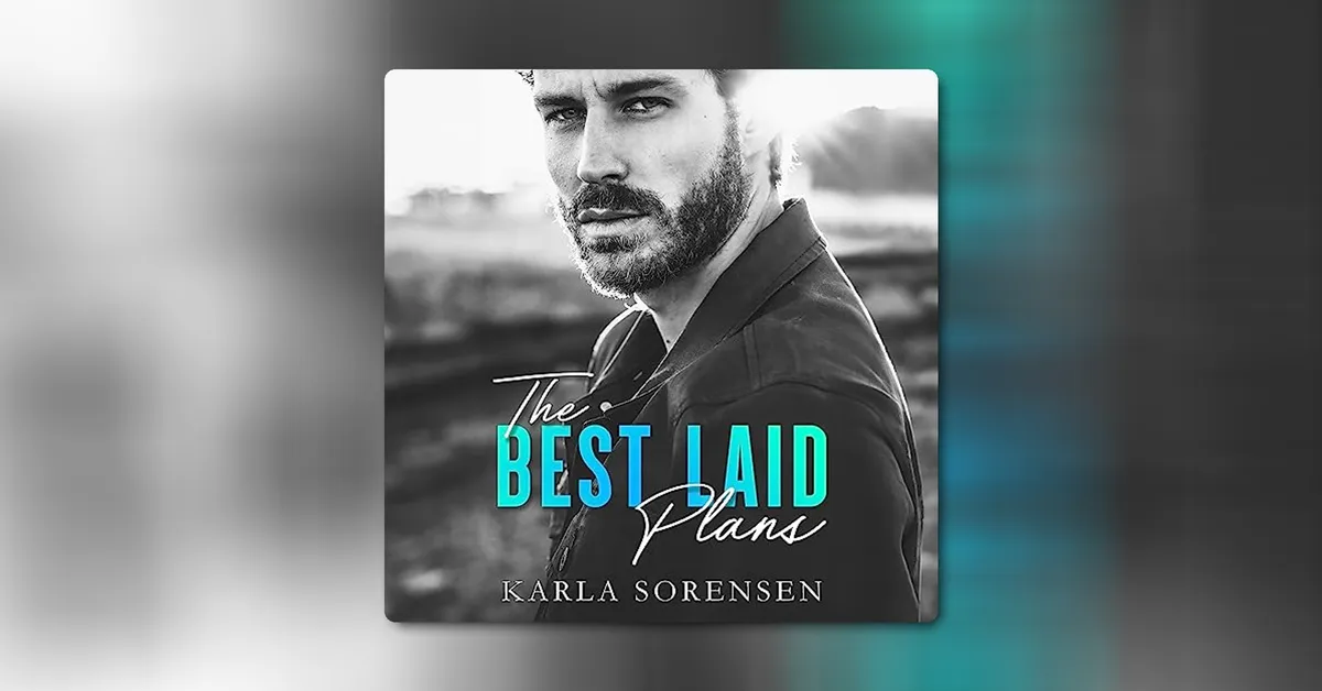 The Best Laid Plans by Karla Sorensen—Summary and Analysis | Audible.com