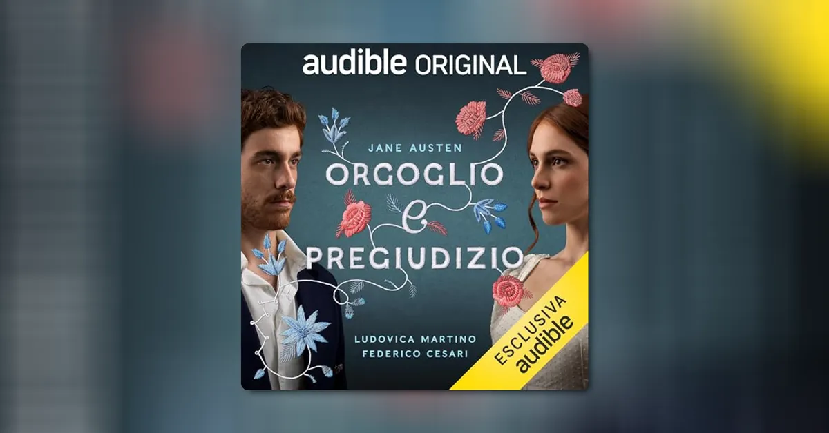 Orgoglio e pregiudizio: il classico di Jane Austen in versione audio ...