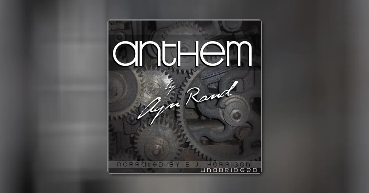 Anthem by Ayn Rand - Summary and Analysis | Audible.com