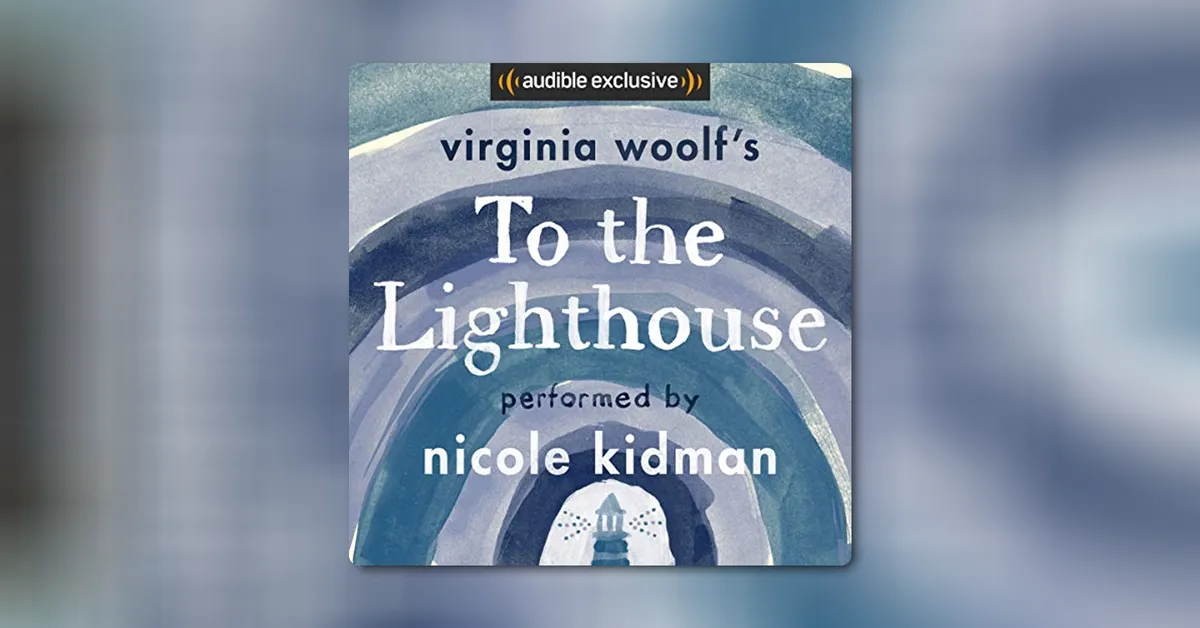 To the Lighthouse by Virginia Woolf - Summary and Analysis | Audible.com