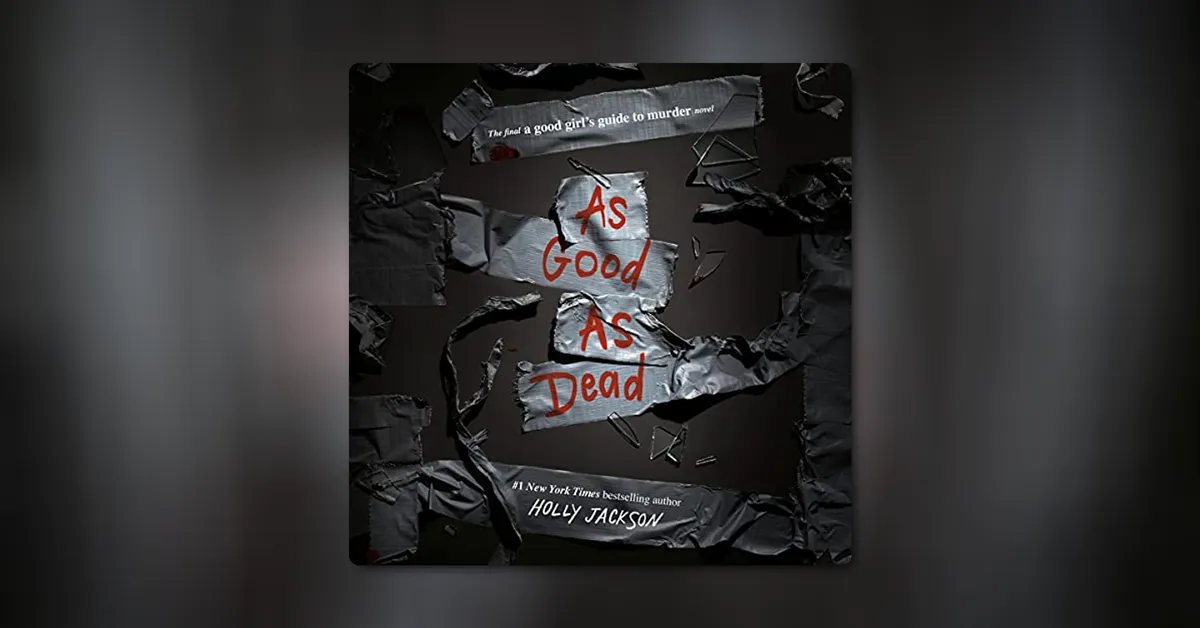 As Good as Dead by Holly Jackson - Summary and Analysis | Audible.com