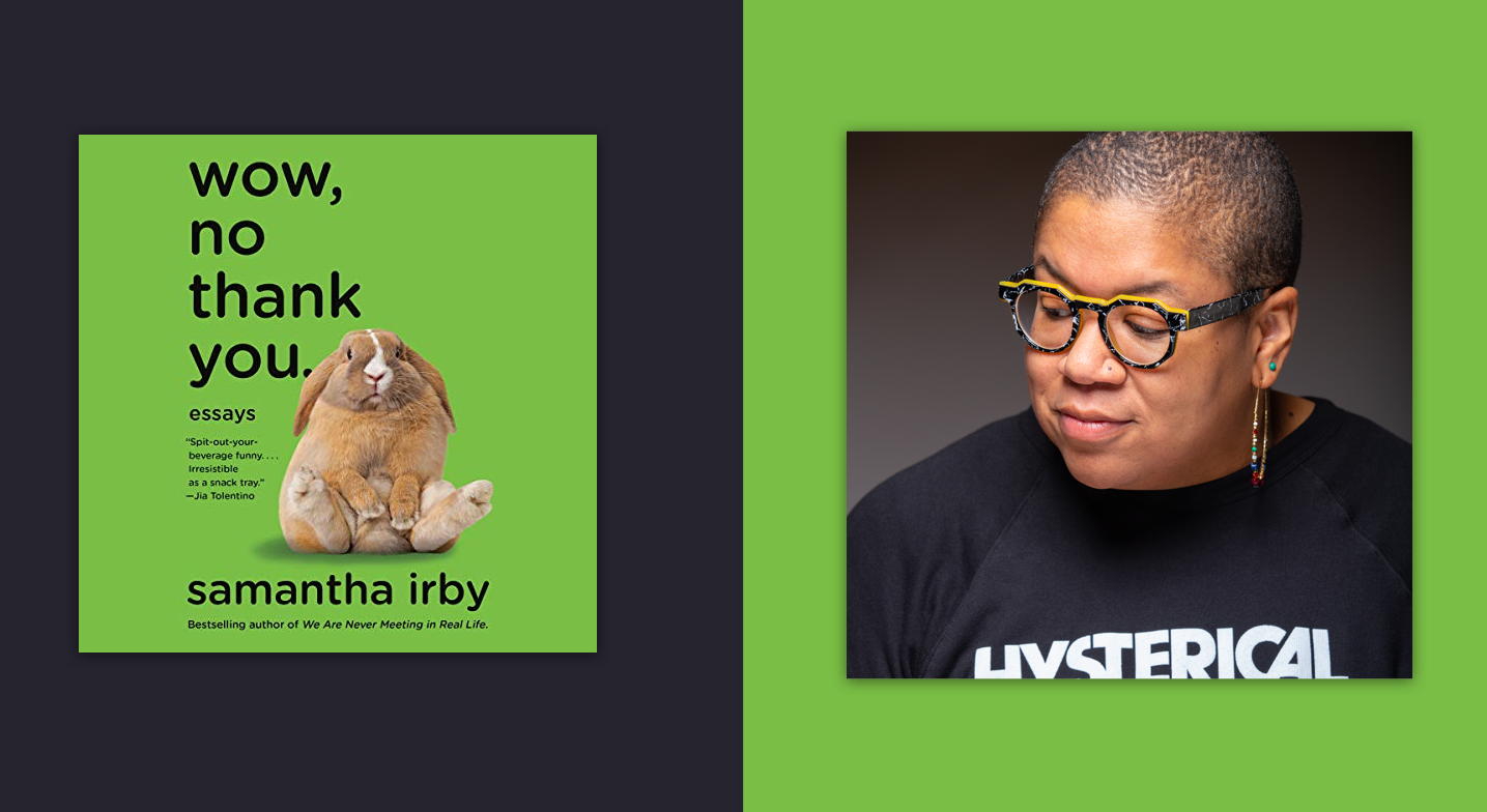 Our New Battle Cry is Samantha Irby’s 'Wow, No Thank You' | Audible.com