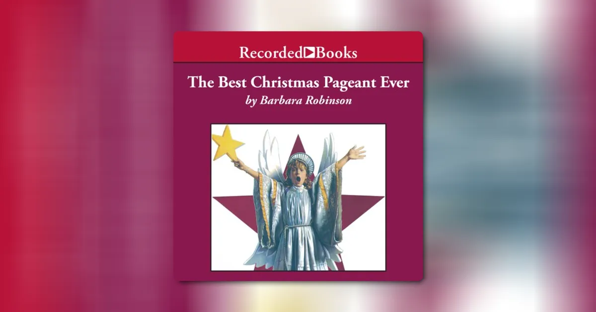 The Best Christmas Pageant Ever by Barbara Robinson | Audible.com