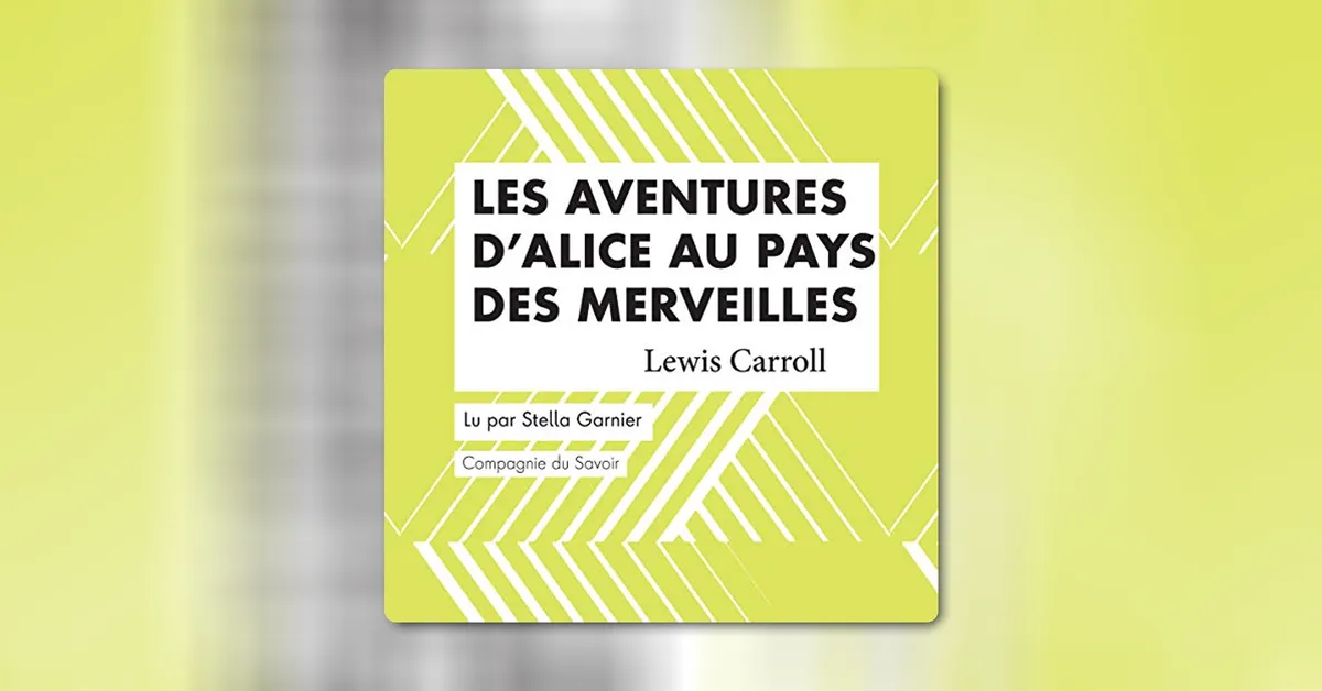 « Aventures d'Alice au pays des merveilles » de Lewis Carroll - Résumé ...