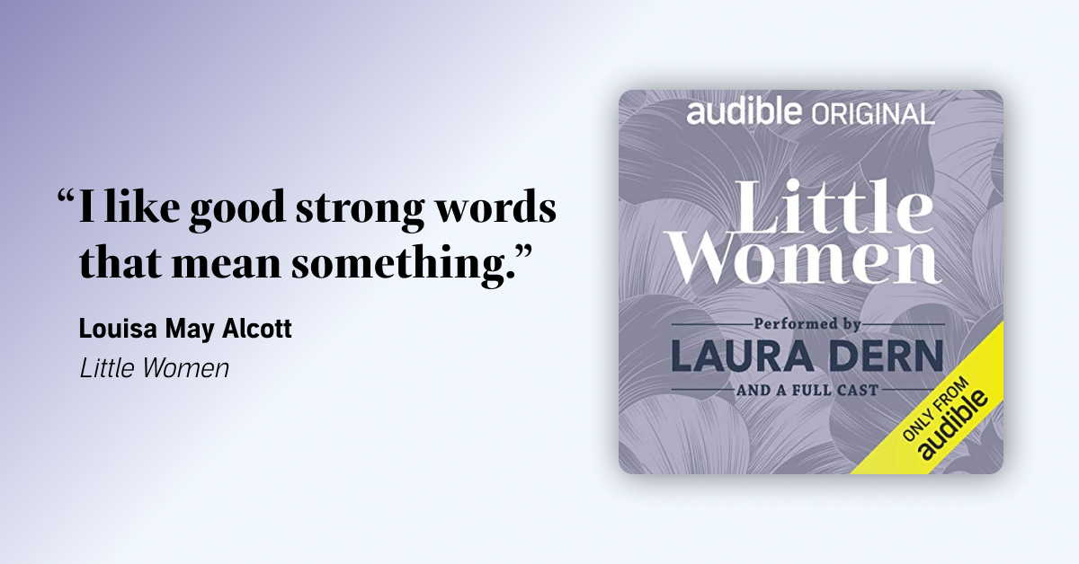 50+ quotes from Louisa May Alcott's "Little Women" | Audible.com