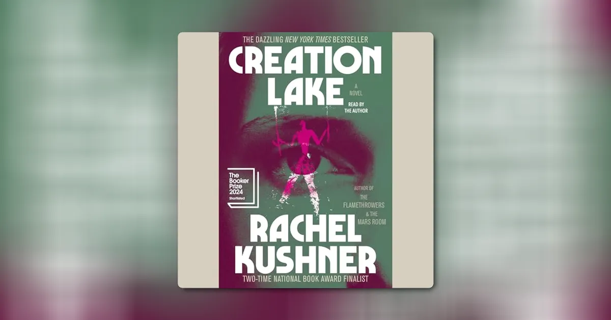 Creation Lake by Rachel Kushner | Audible.com